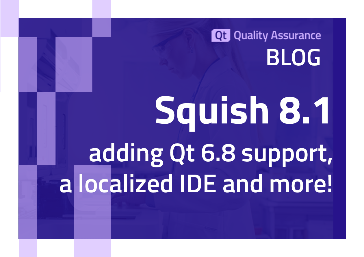 Squish 8.1: Qt 6.8 サポート、Linux arm64 での Java 用 Squish、その他多数の改善！